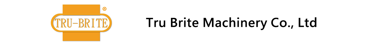 Tru Brite Machinery Co., Ltd | PRM-Taiwan B2B Marketplace