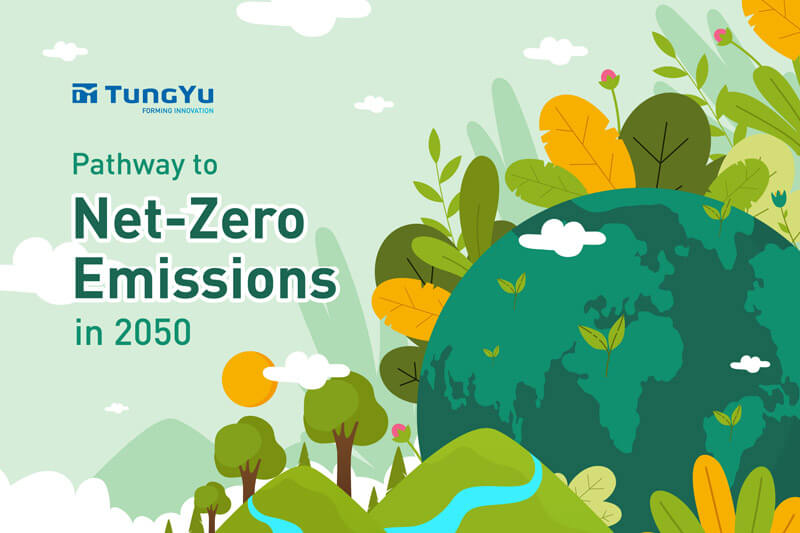 PRM-TAIWAN E-NEWS TungYu's Pathway To Net-Zero Emissions In 2050